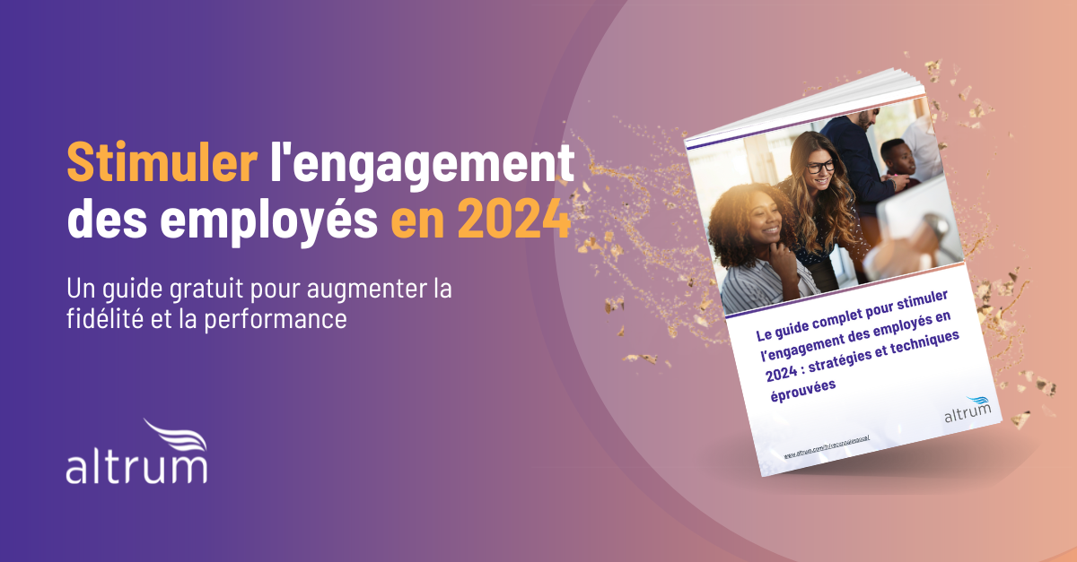 Guide gratuit pour stimuler l'engagement des employés en 2025 | Altrum